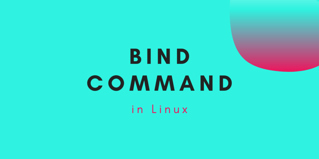 How To Create Keybinds Using The Bind Command In Linux Linuxfordevices