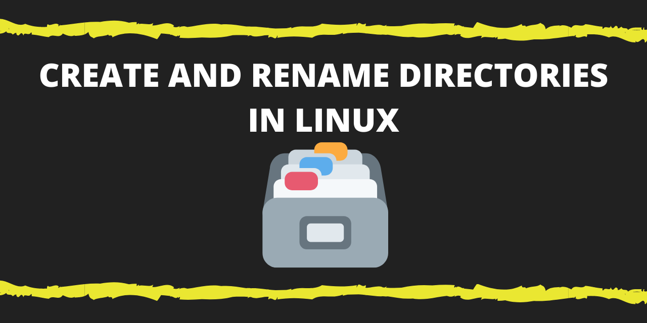 How To Create And Rename Directories In Linux Linuxfordevices