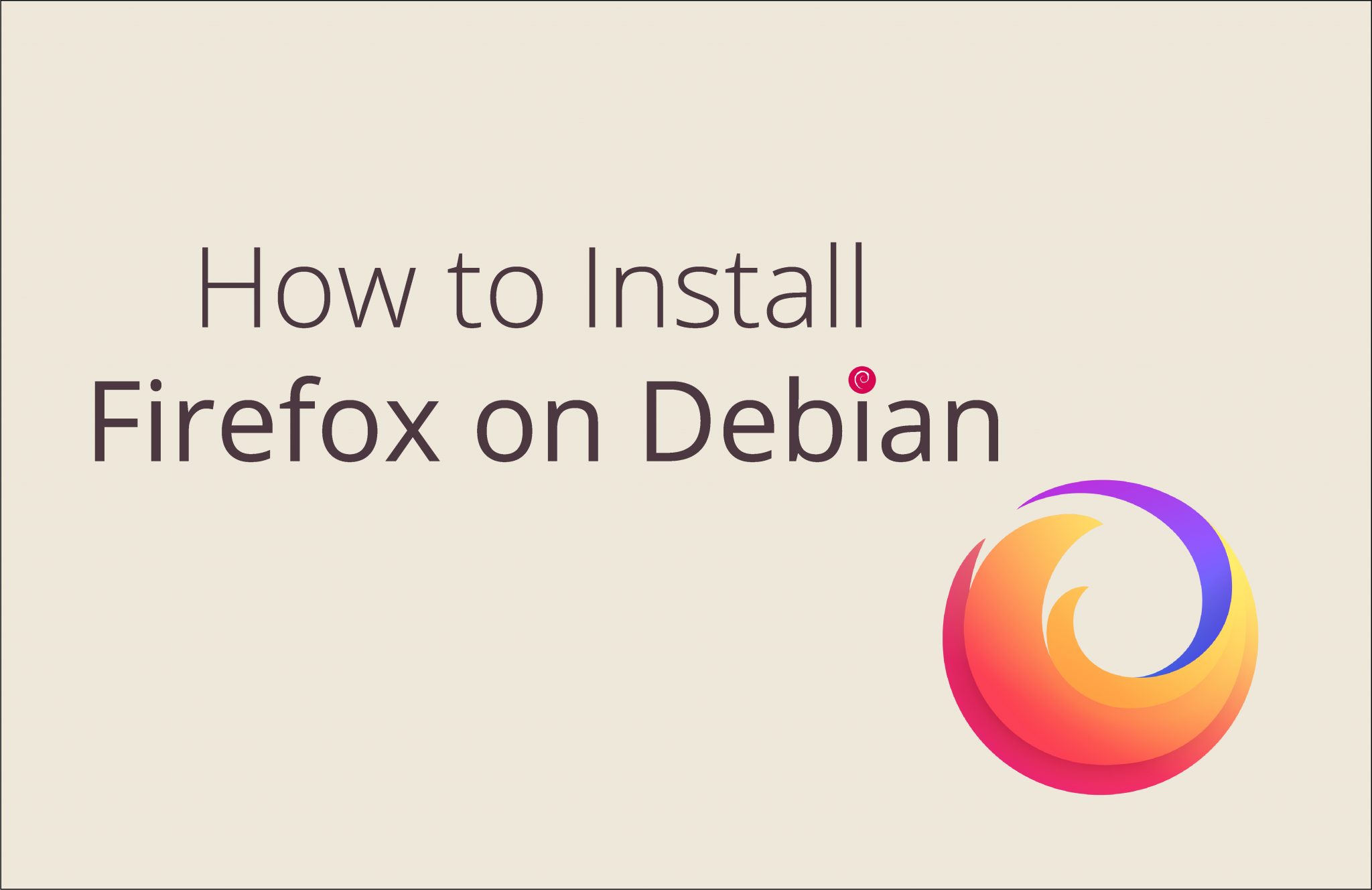 How to Install latest Firefox on Debian 10 - LinuxForDevices