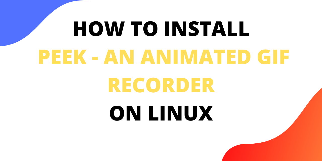 How To Install Peek On Linux An Animated Recorder On Ubuntu Linuxfordevices