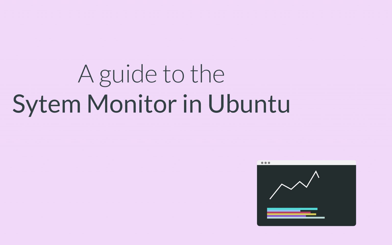 System Monitor in Ubuntu - Brief Introduction - LinuxForDevices