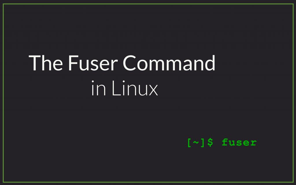 The Fuser Command In Linux Process Management Tool Linuxfordevices