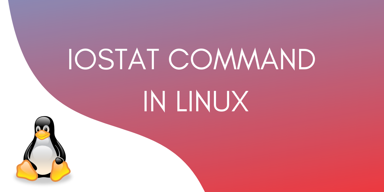The Iostat Command In Linux Monitor And Generate Cpu And Device Utilization Reports