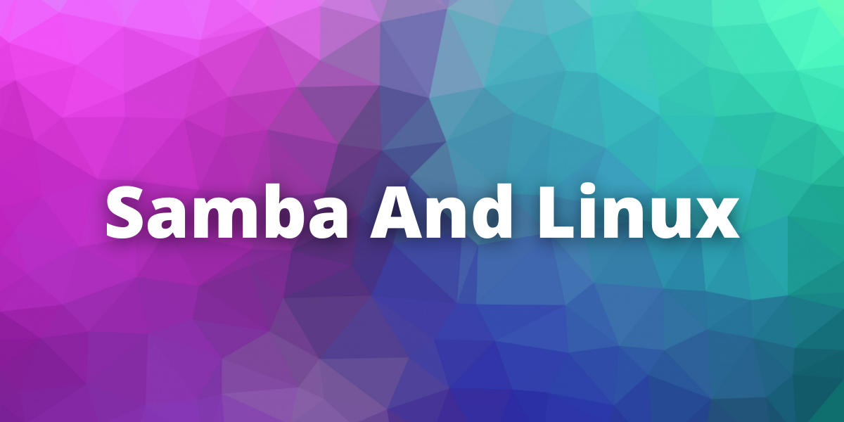 Samba And Linux - A Guide to Setup and Use Samba - LinuxForDevices