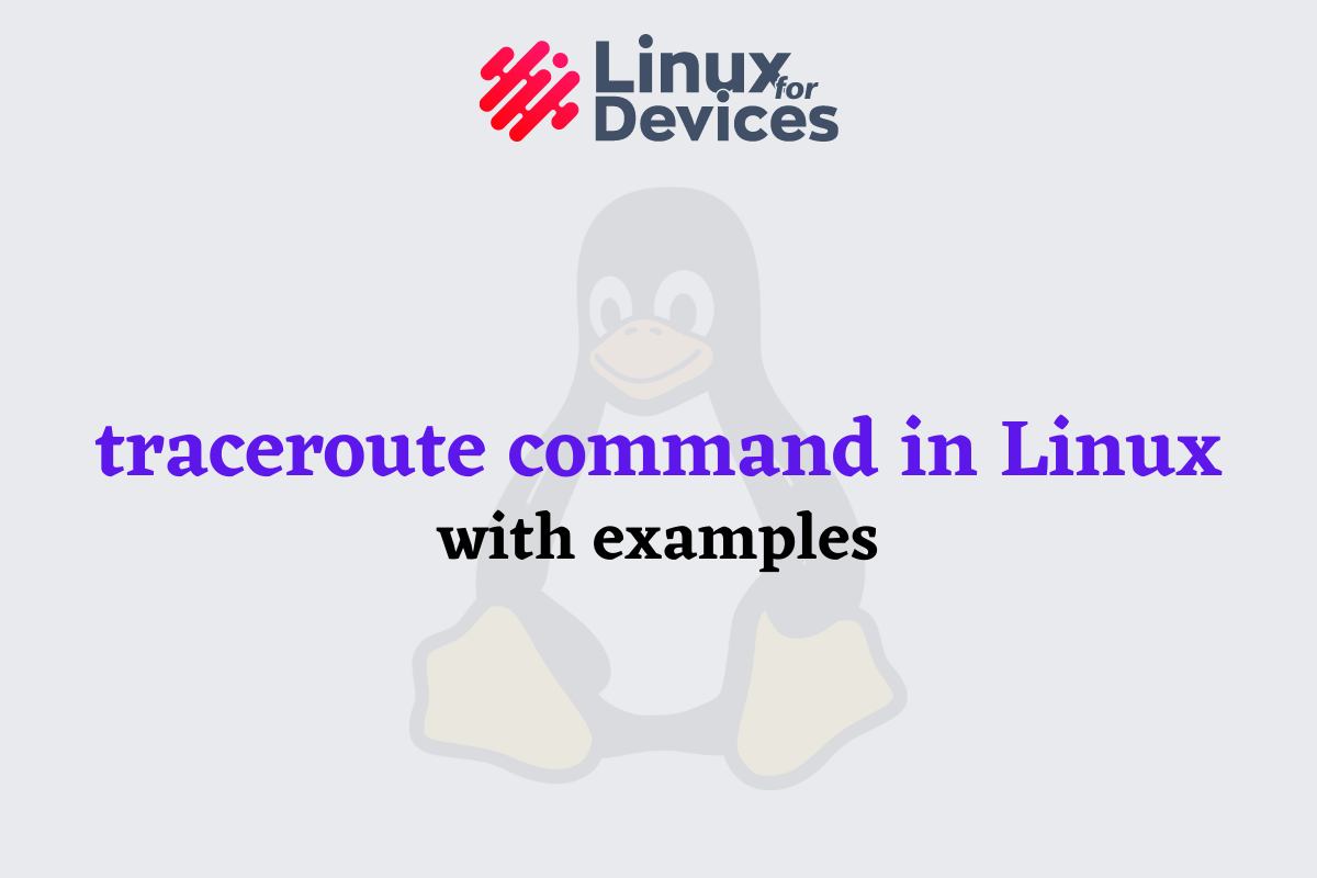The Traceroute Command In Linux Linuxfordevices