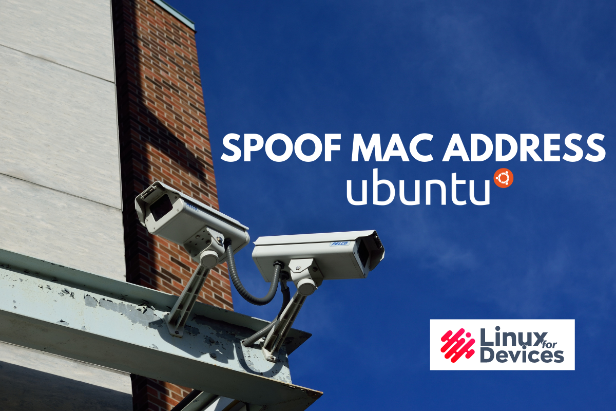How to change or spoof MAC address in Ubuntu? - LinuxForDevices