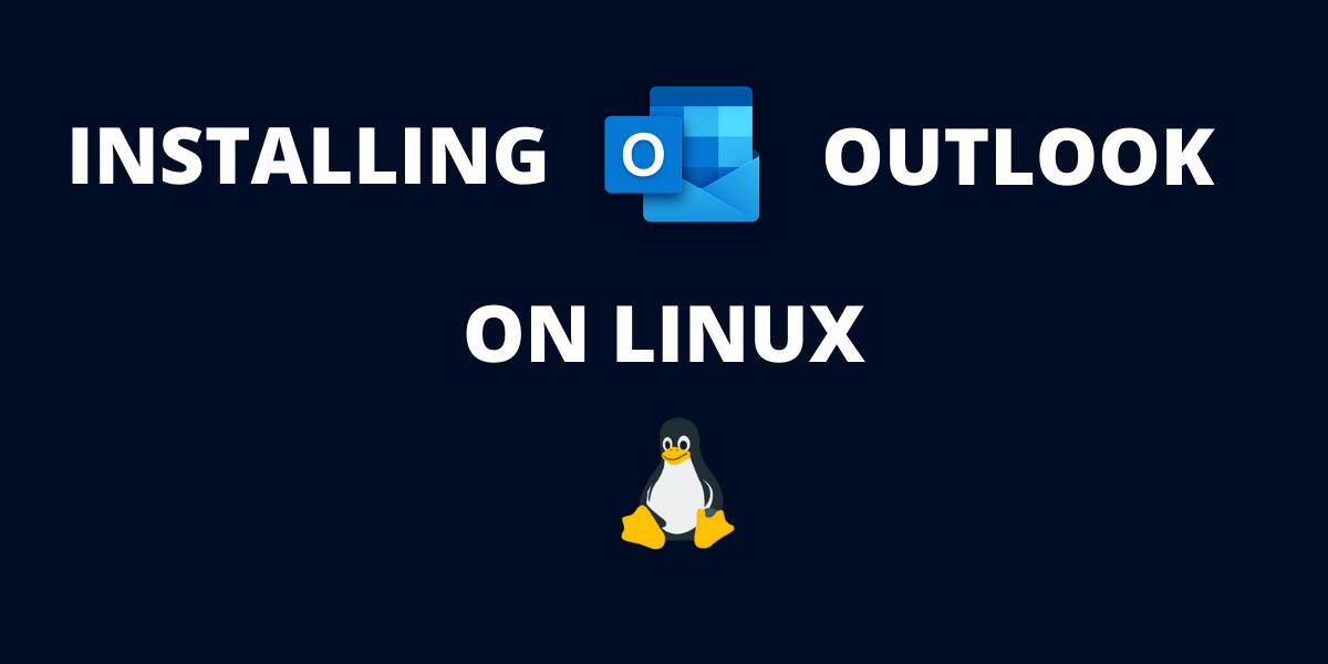 How to Install Microsoft Outlook on Linux? - LinuxForDevices