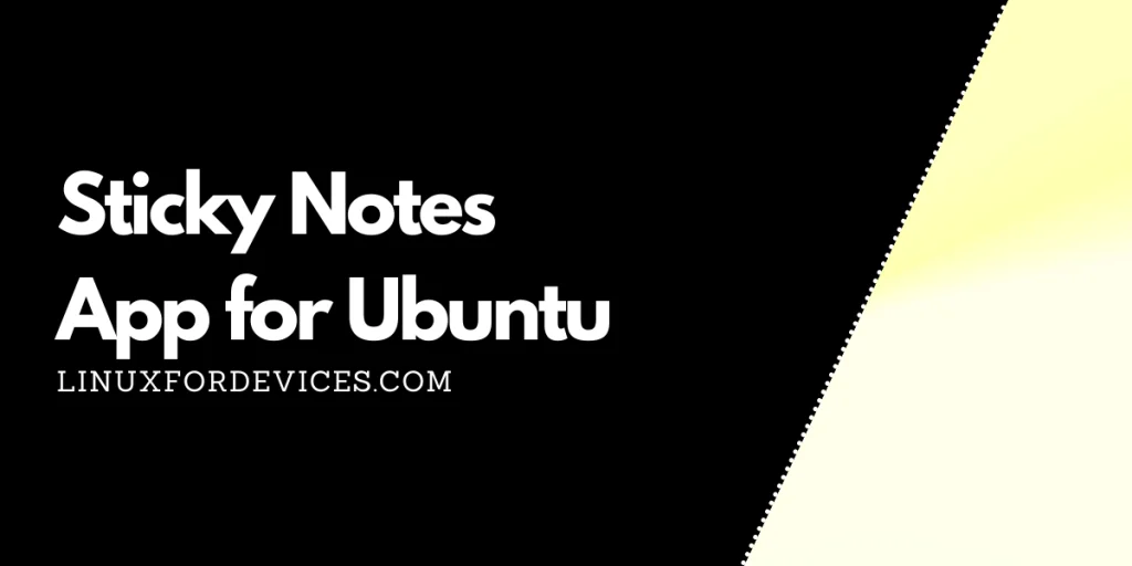Sticky Notes for Ubuntu - A Quick Overview - LinuxForDevices