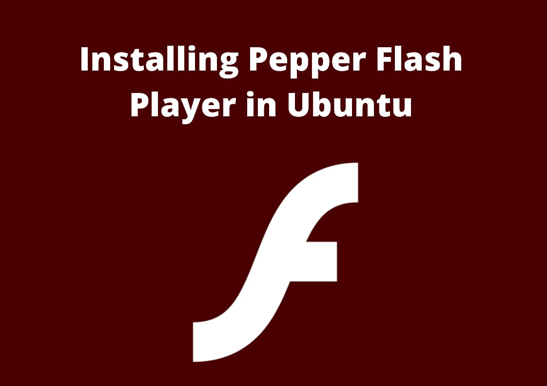 How to install Pepper Flash Player on Ubuntu? - LinuxForDevices