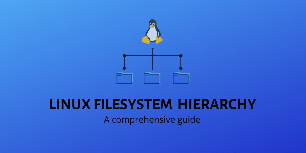 A Detailed Guide to Linux Filesystem Hierarchy Standard (FHS ... A Detailed Guide to Linux Filesystem Hierarchy Standard (FHS ...
