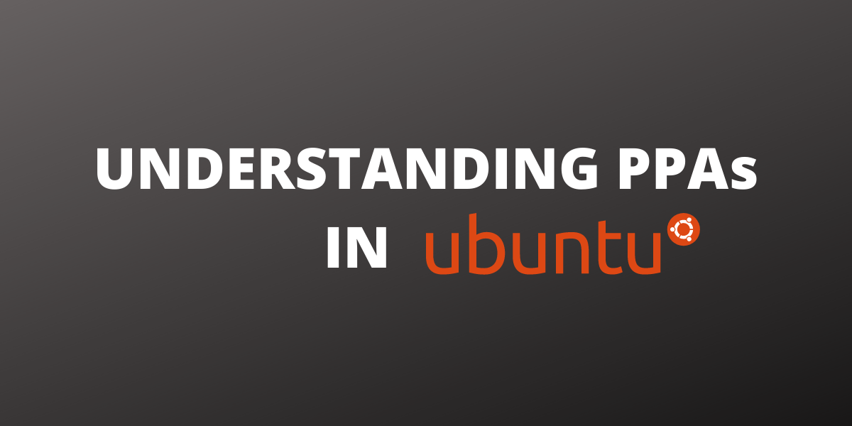 PPA in Ubuntu - A Brief Introduction - LinuxForDevices