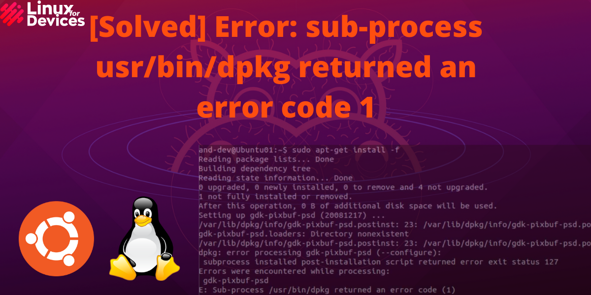 Solved Error Sub Process Usrbindpkg Returned An Error Code 1 Linuxfordevices
