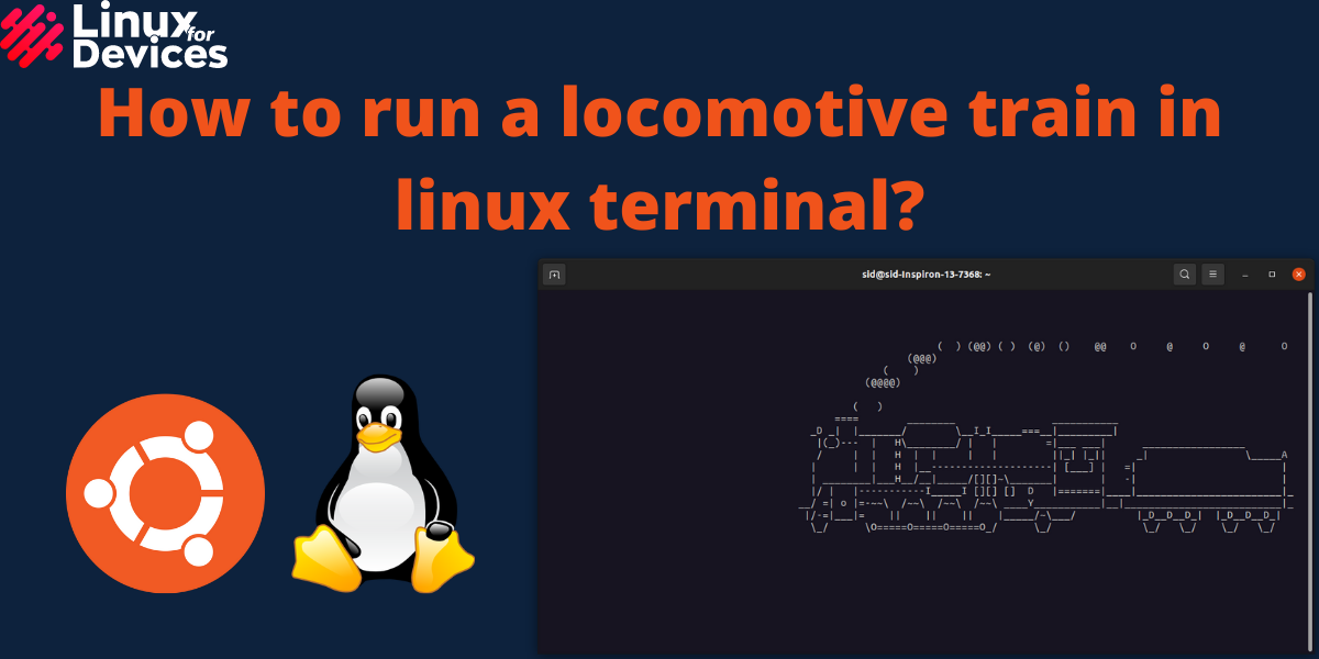 ASCII Locomotive Train in the Linux Terminal - Easter Egg - LinuxForDevices