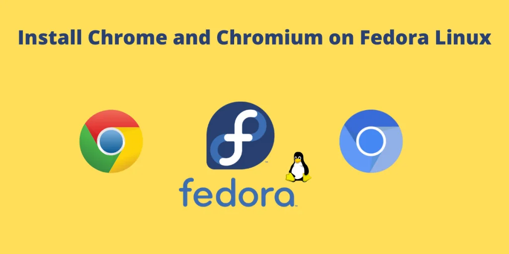 Install Chrome or Chromium Browser on Fedora Linux - LinuxForDevices