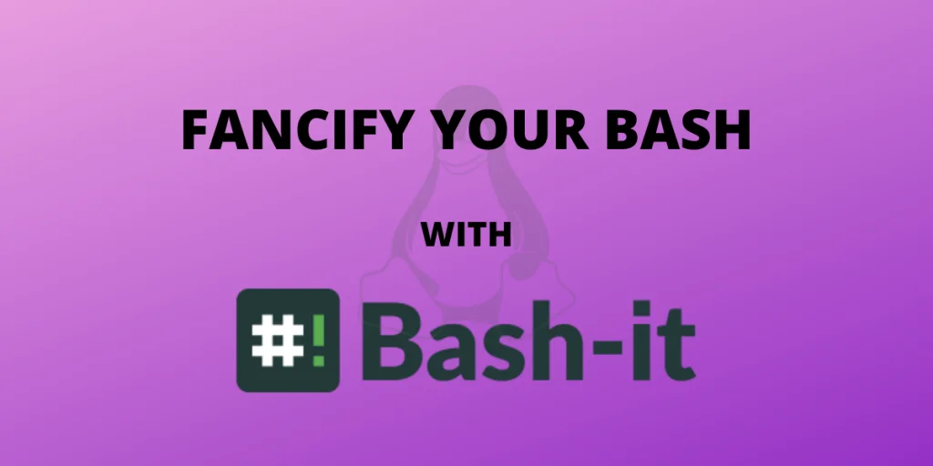 Fancify Bash Terminal with Bash-It - LinuxForDevices
