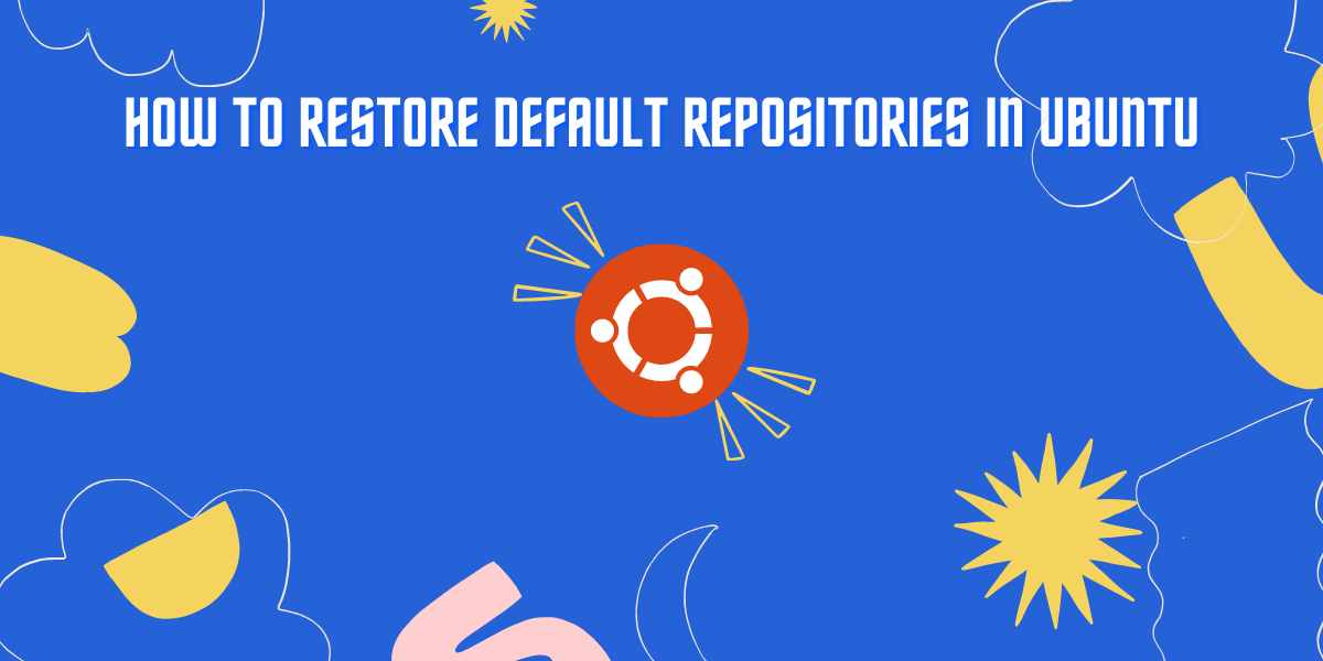 Steps To Restore Default Repositories in Ubuntu - LinuxForDevices