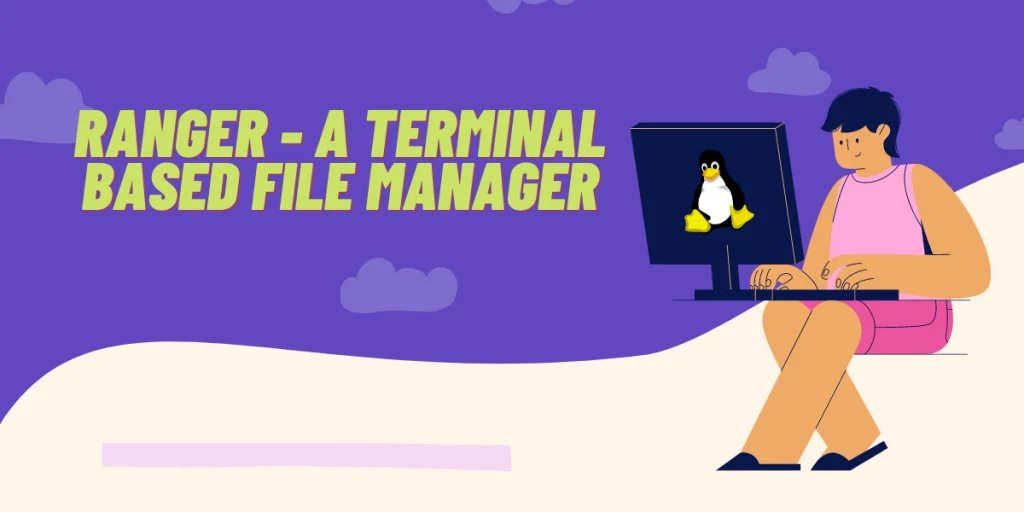 Ranger - A Terminal Based File Manager - LinuxForDevices