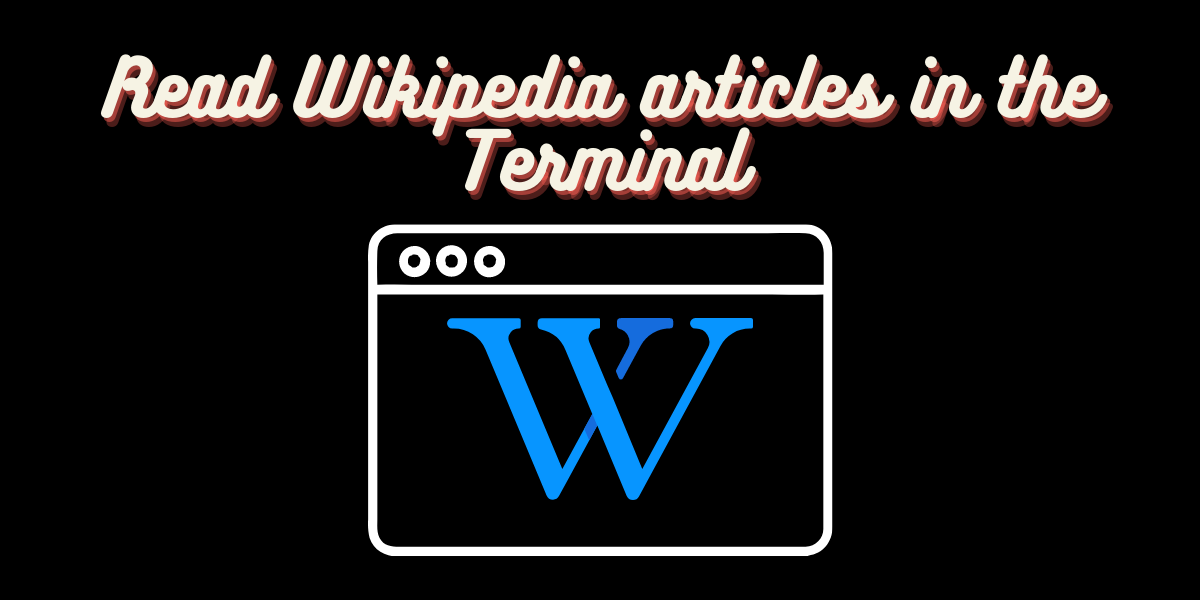Read Wikipedia articles in the Terminal - LinuxForDevices