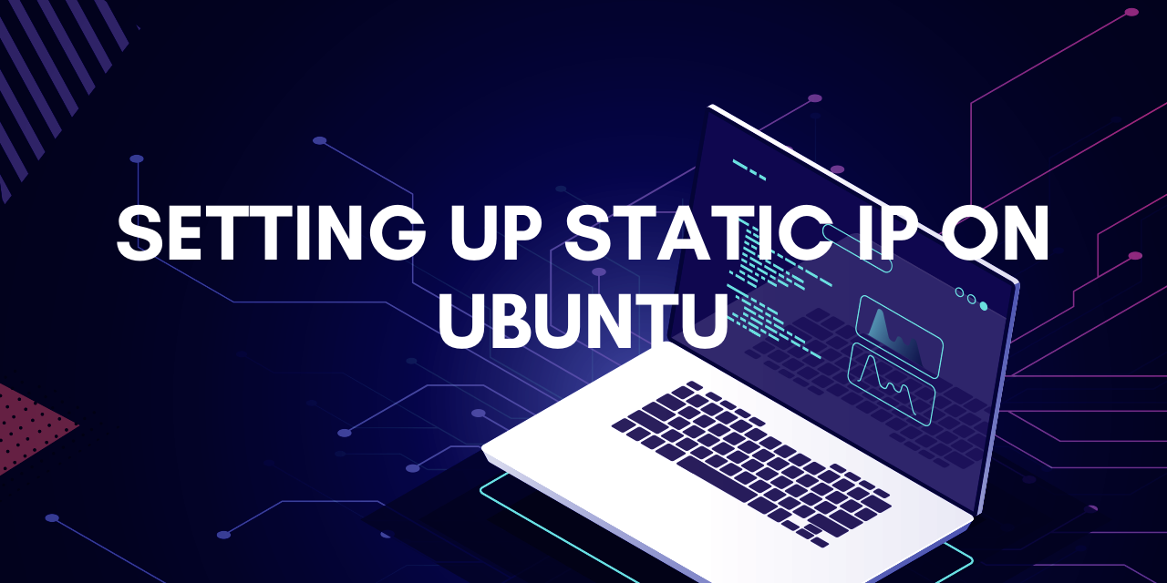 Guide To Setting Up Static Ip In Ubuntu Linuxfordevices