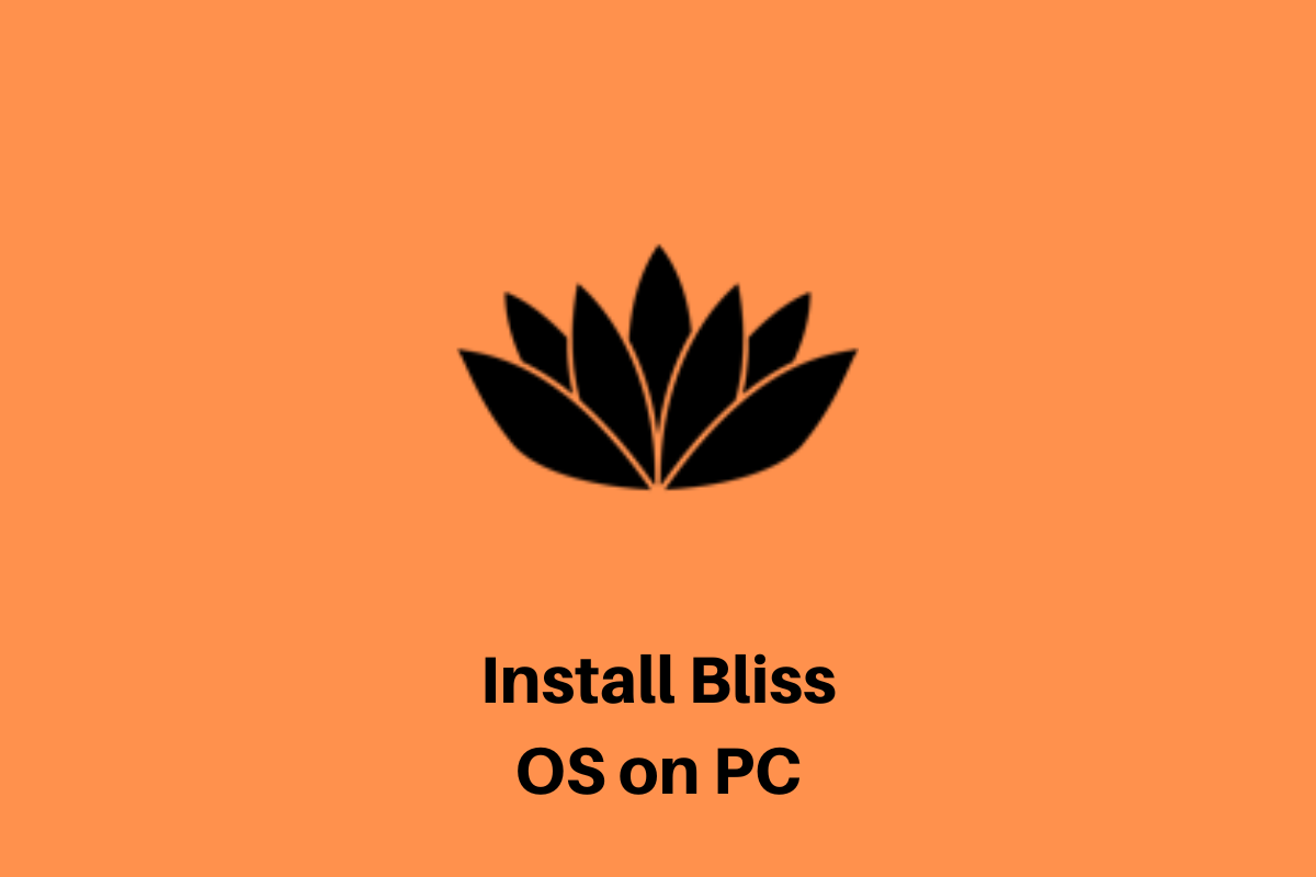 Bliss OS 15 – The best Android OS for your PC - LinuxForDevices