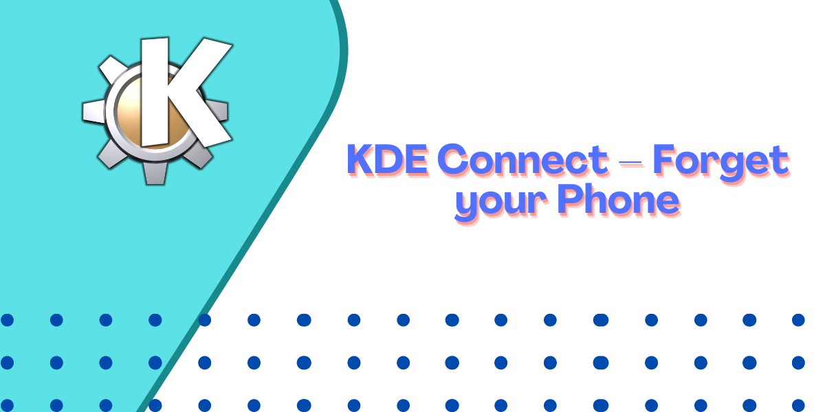 KDE Connect – A seamless way to connect your phone and Computer ...