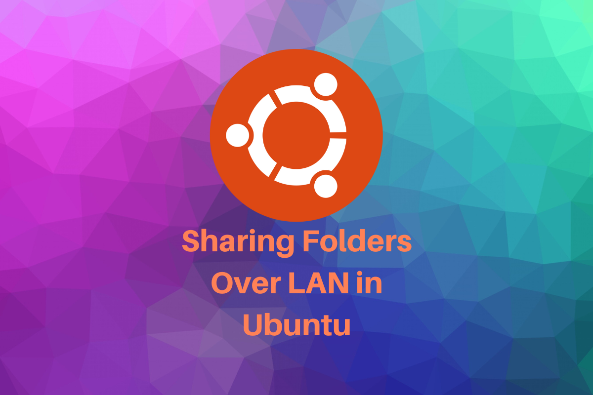 Sharing Folders Over LAN in Ubuntu - LinuxForDevices