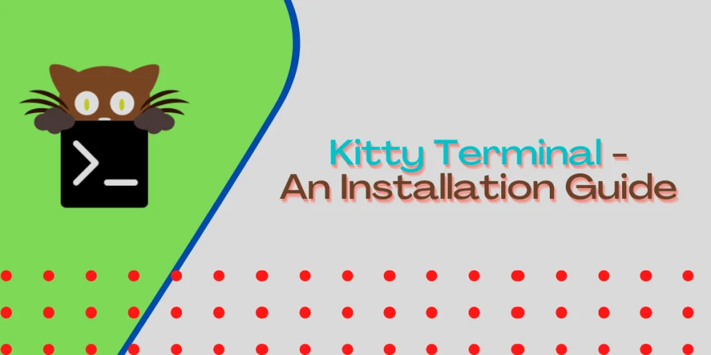 Kitty Terminal - An Easy Installation Guide - LinuxForDevices