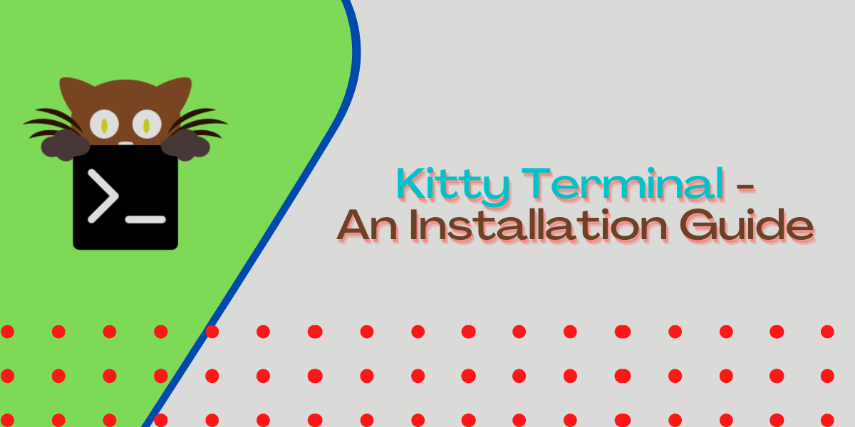 Kitty Terminal - An Easy Installation Guide - LinuxForDevices