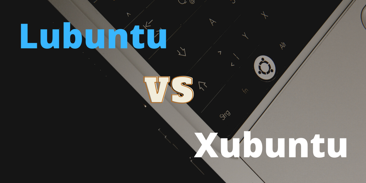 Lubuntu vs Xubuntu - What is the difference? - LinuxForDevices