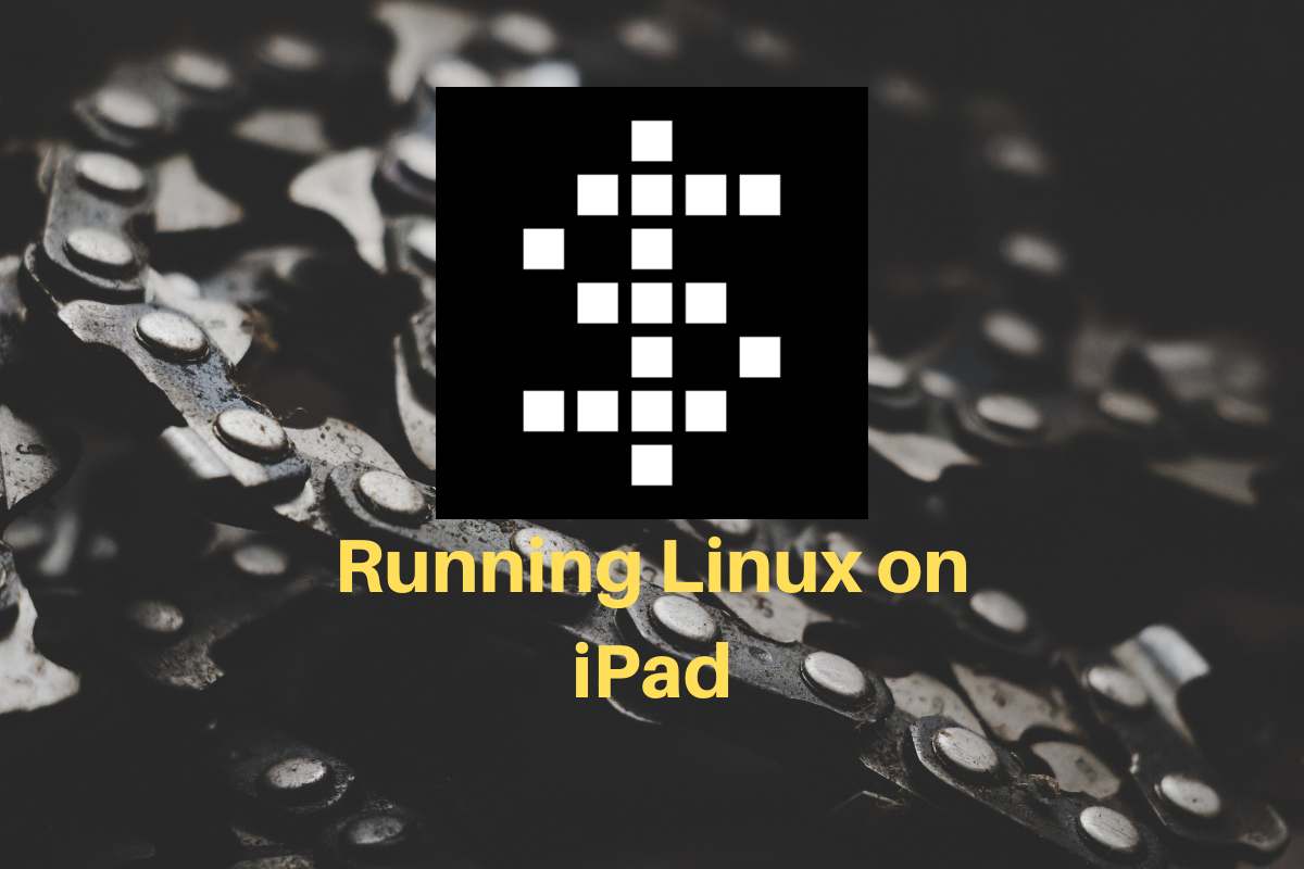 Install And Run Linux On Ipad A Complete Guide Linuxfordevices