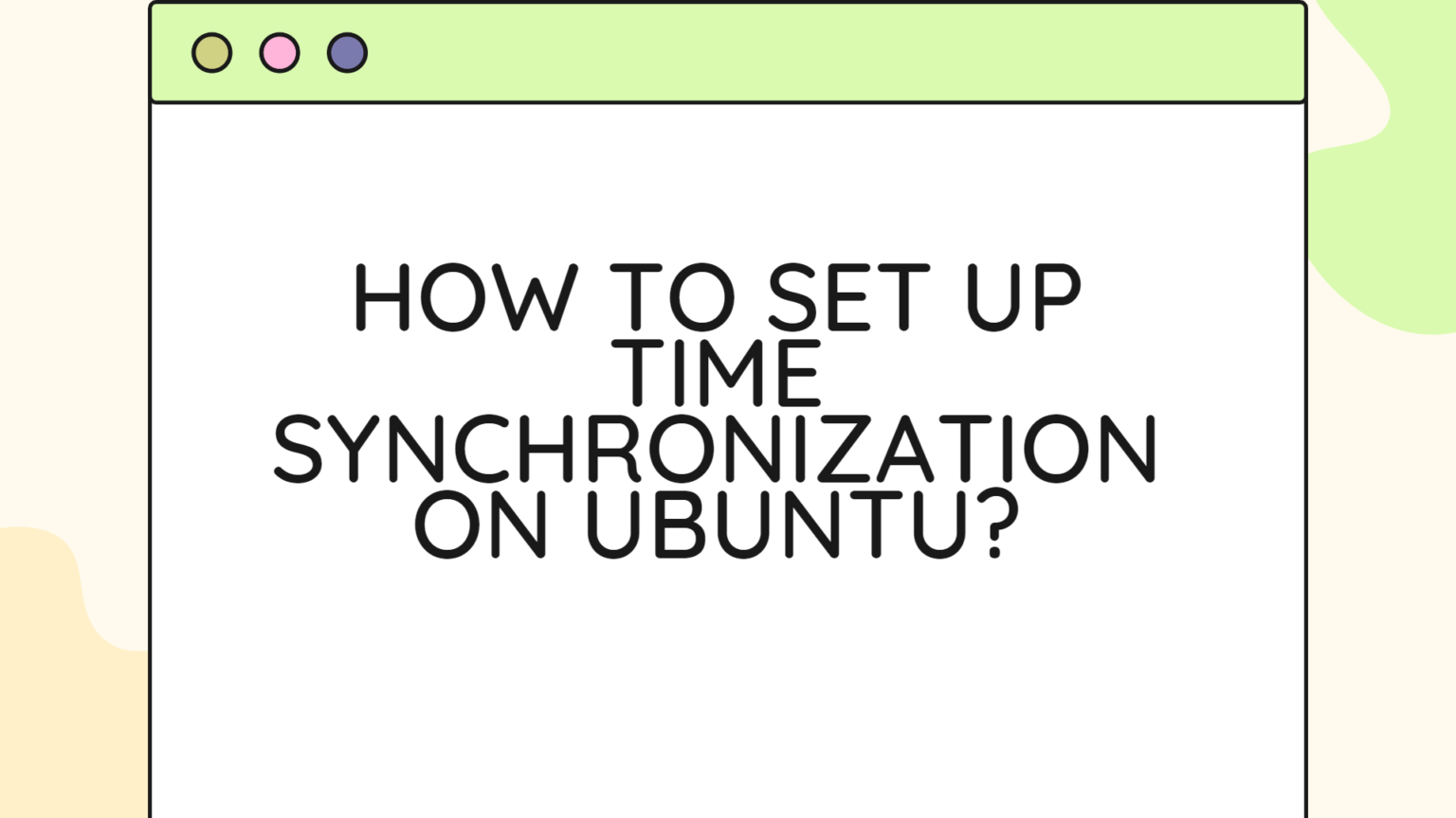How To Set Up Time Synchronization On Ubuntu Linuxfordevices