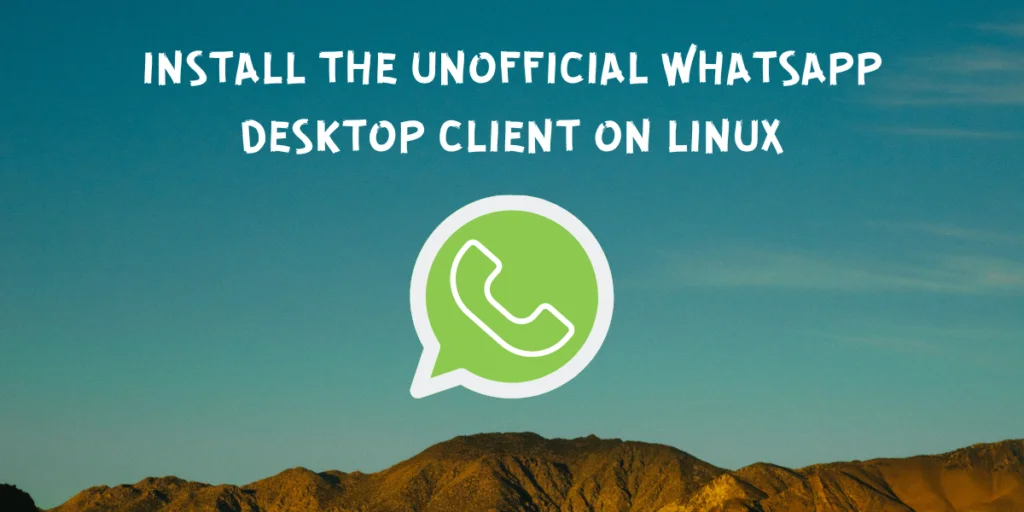 How to install WhatsApp Desktop client on Linux - LinuxForDevices