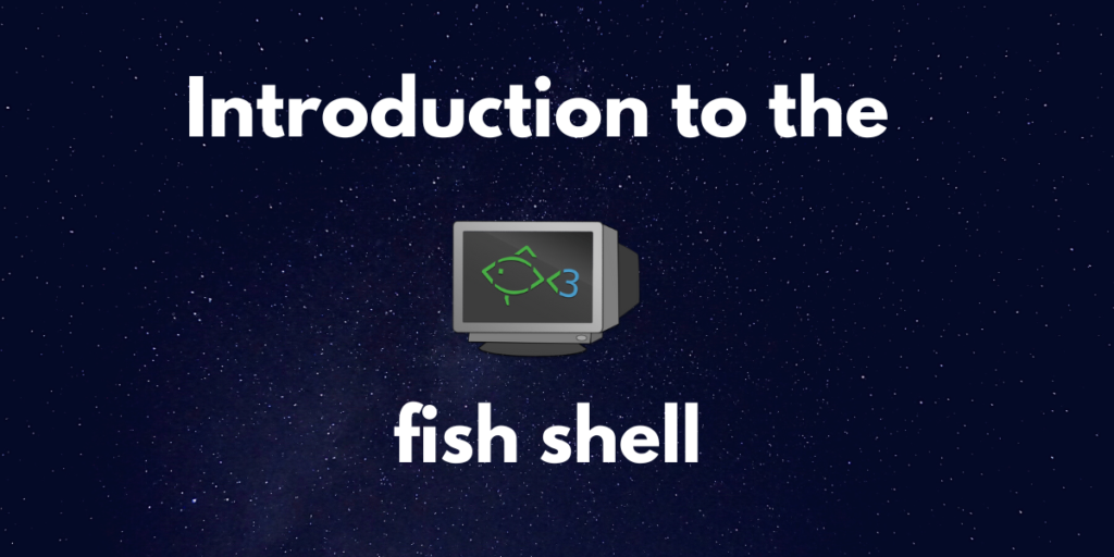 Fish shell: The user-friendly alternative to Bash - LinuxForDevices