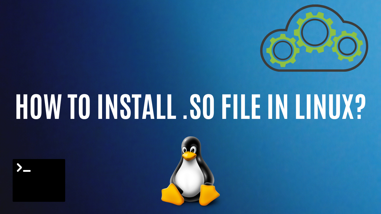 How To Install So File In Linux Linuxfordevices