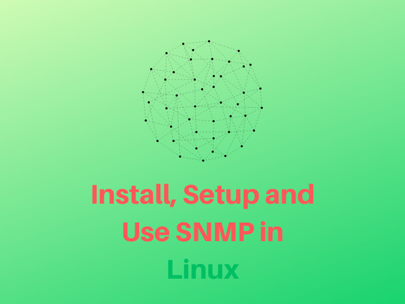 Installing Setting Up And Using Snmp In Linux Linuxfordevices