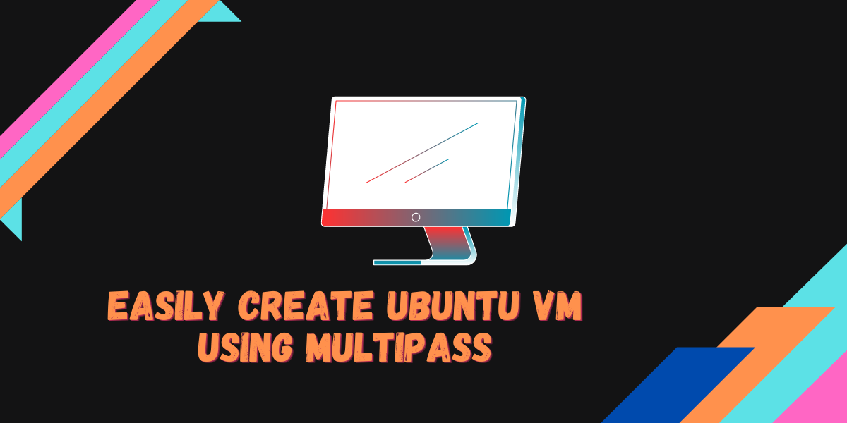 Multipass A Guide To Installing And Running Ubuntu Instances On Linux Linuxfordevices