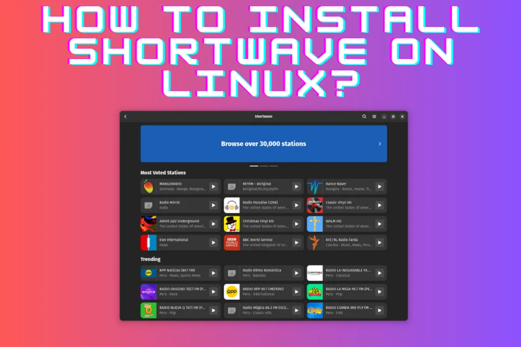 How to Easily Install Shortwave on Linux? - LinuxForDevices