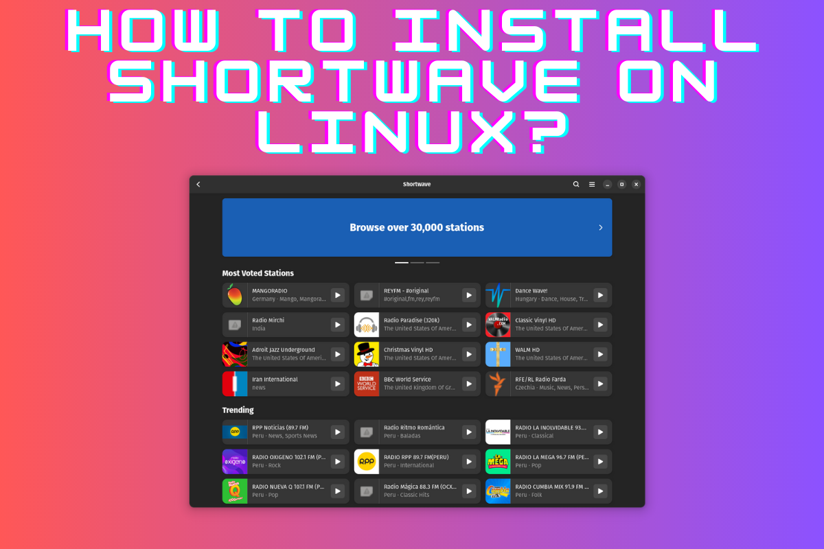 How To Easily Install Shortwave On Linux Linuxfordevices