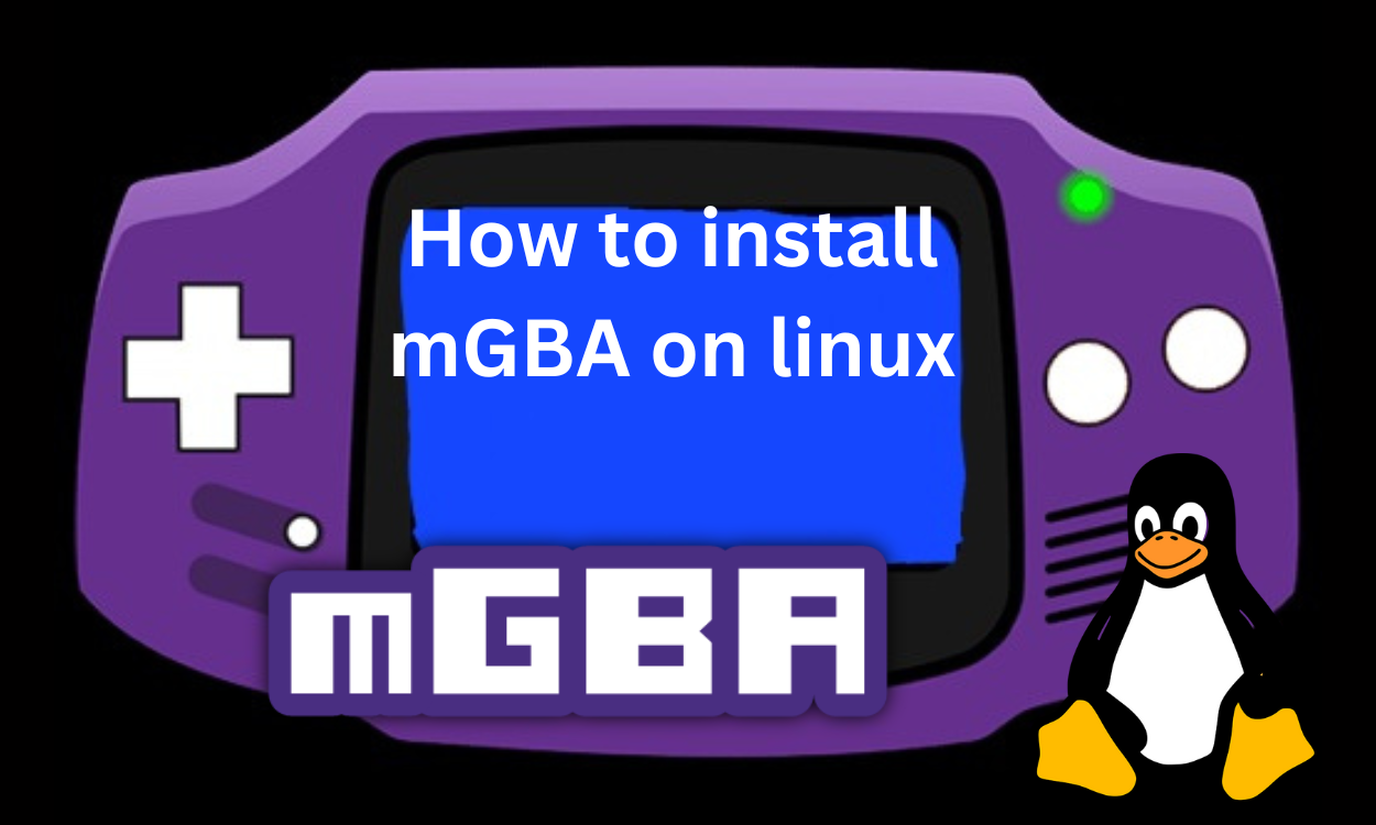 How to Install and Use mGBA on Linux? - LinuxForDevices