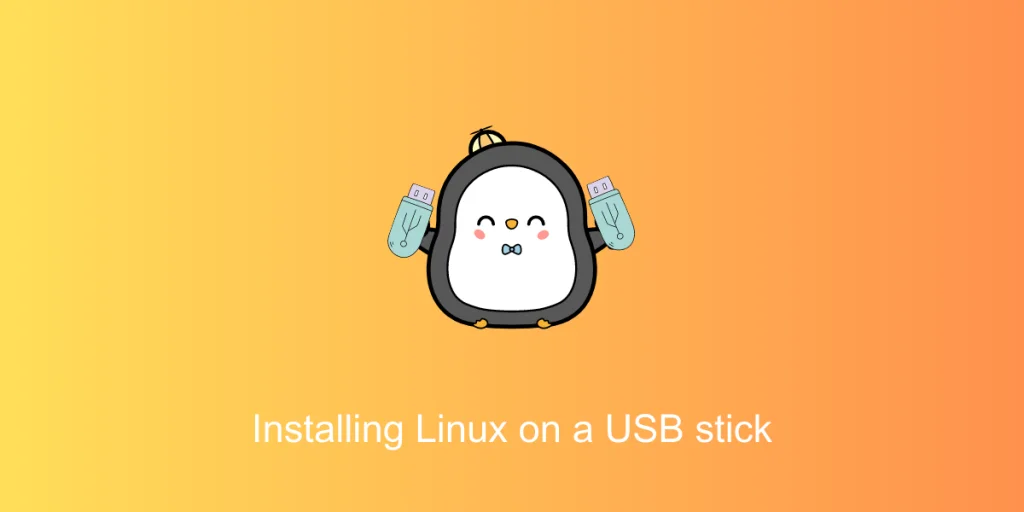 Install a Full Linux OS on Your USB Drive: A Step-by-Step Guide ...