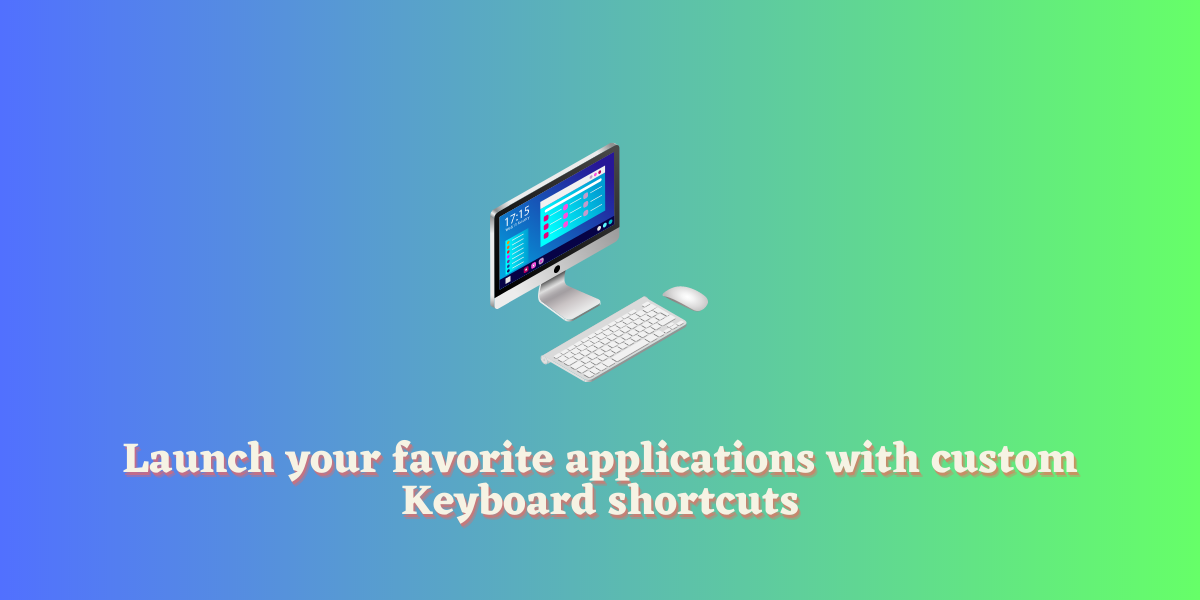 Launch Applications With Custom Keyboard Shortcuts In Linux