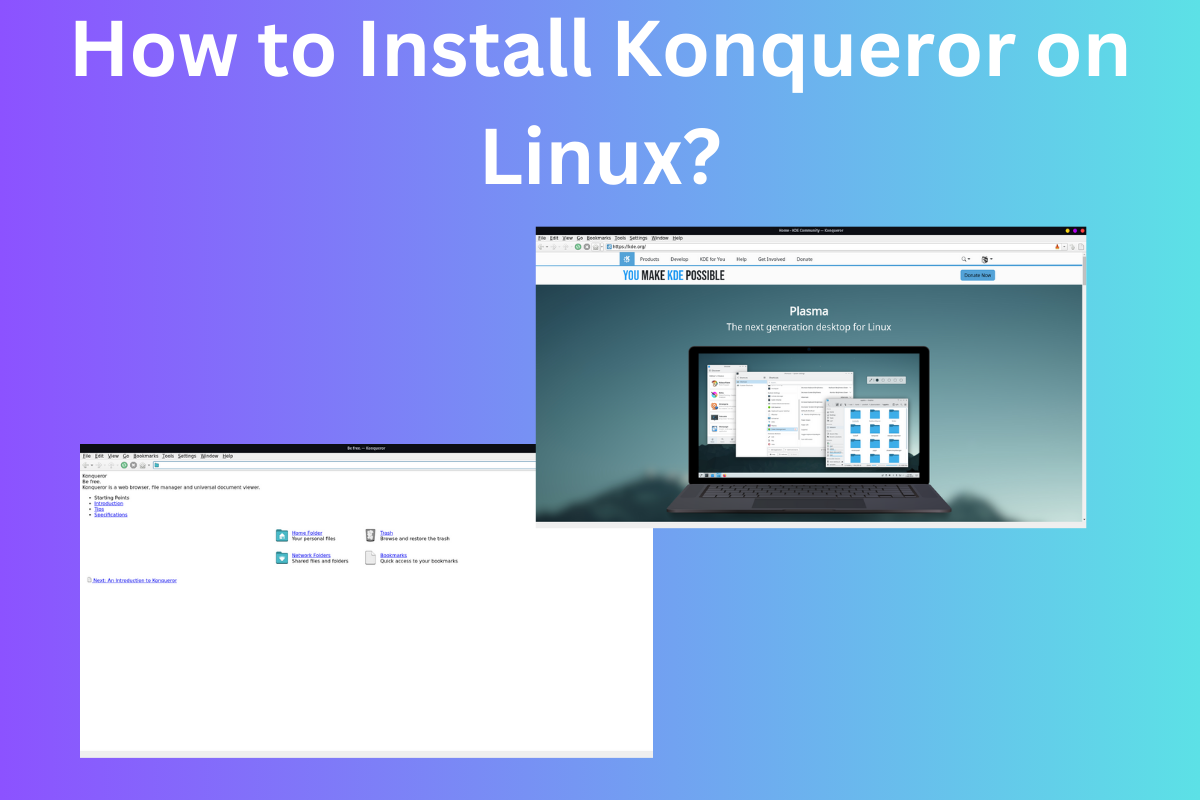 How to install Konqueror Easily on Linux? - LinuxForDevices