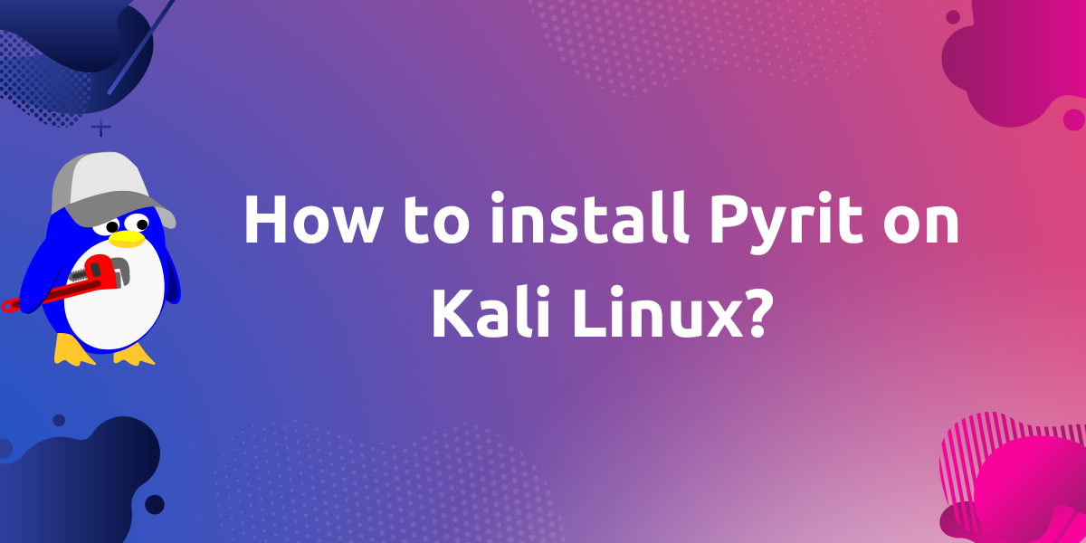 How to install Pyrit on Kali Linux? - LinuxForDevices