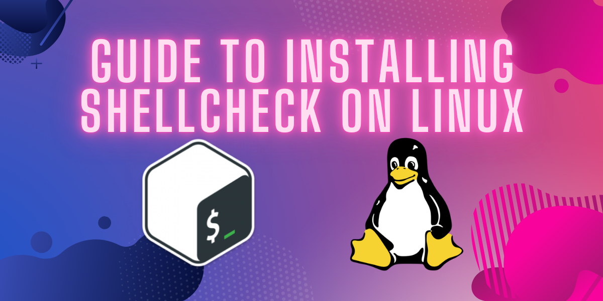 Shellcheck On Linux Boost Your Shell Scripting Skills Linuxfordevices