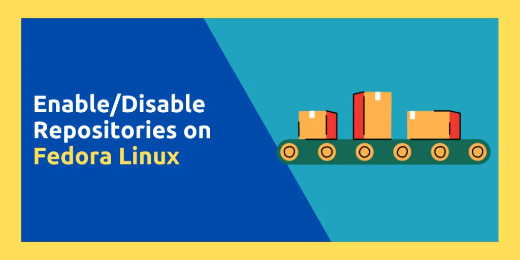 How to enable or disable repositories on Fedora Linux? - LinuxForDevices
