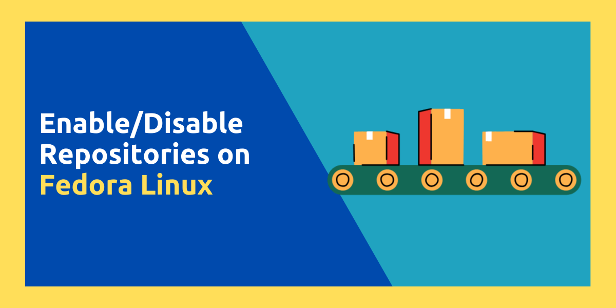 How to enable or disable repositories on Fedora Linux? - LinuxForDevices